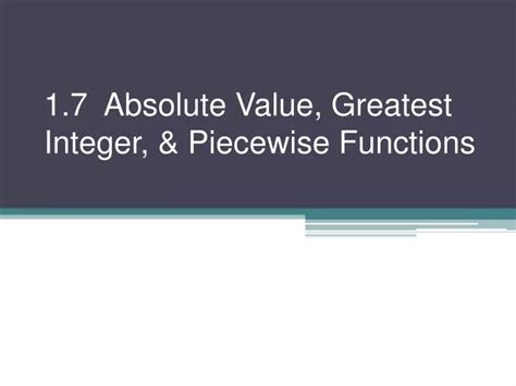 Ppt 17 Absolute Value Greatest Integer And Piecewise Functions