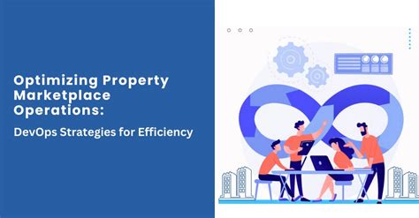 Optimizing Real Estate Operations Devops Strategies For Efficiency Sculptsoft