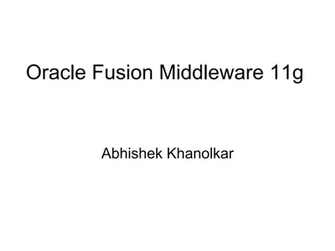 Oracle Fusion Middleware 11g Ibank Ppt