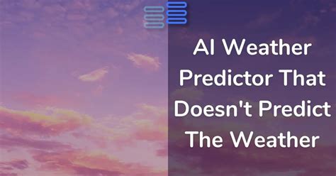 Day 20 Ai Weather Predictor That Doesnt Predict The Weather Python Hub