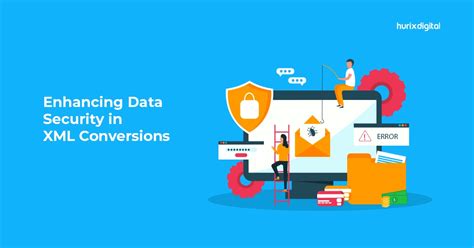 safeguarding data integrity best practices for secure xml conversions hurix digital