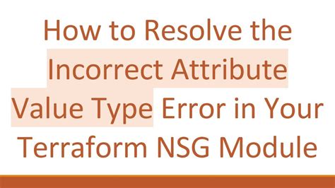 How To Resolve The Incorrect Attribute Value Type Error In Your