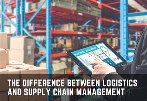 Supply Chain Management Vs Logistics The Key Differences