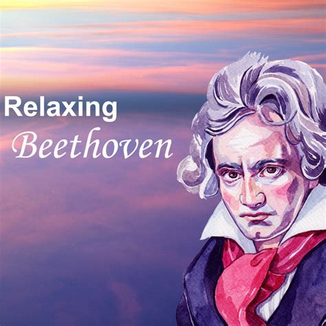 Relaxing Beethoven Compilation By Ludwig Van Beethoven Spotify