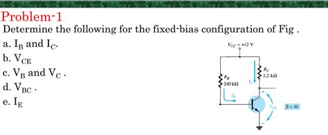 Problem 1 Determine The Following For The Fixed Bias Configuration Of