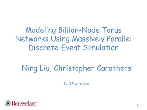 ppt modeling billion node torus networks using massively parallel discrete event simulation