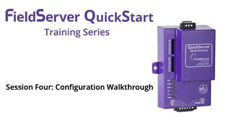 Fieldserver Quickstart Session Four Configuration Walkthrough Youtube