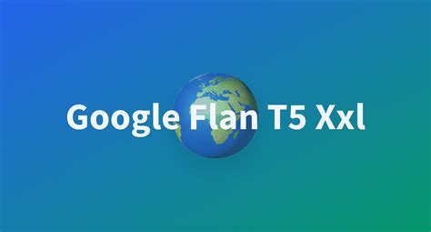 Google Flan T Xxl A Hugging Face Space By Emmettroberts