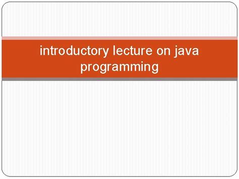 Introductory Lecture On Java Programming History Of Java