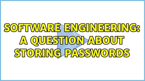 Software Engineering A Question About Storing Passwords 3 Solutions