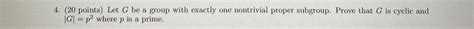 Solved 20 ﻿points ﻿let G ﻿be A Group With Exactly One