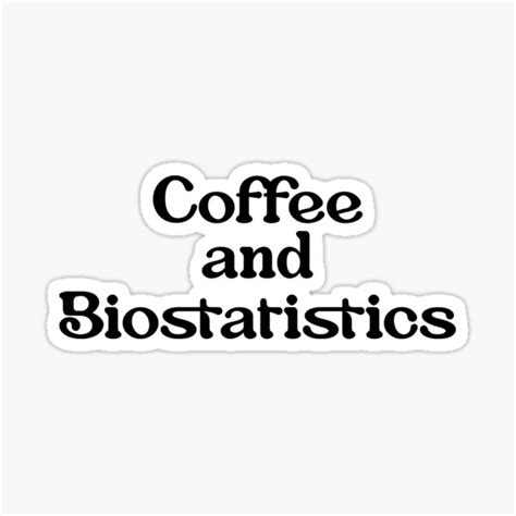 Biostatistician Biostatistics Coffee Sticker For Sale By Nestareign Redbubble