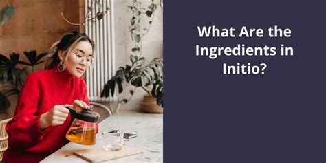 What Are The Ingredients In Initio