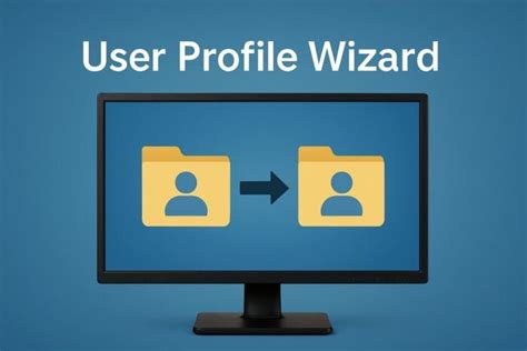 How To Use User Profile Wizard To Migrate Windows Profiles