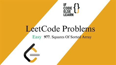 Leetcode 977 Squares Of A Sorted Array Easy If Code Else Learn Youtube