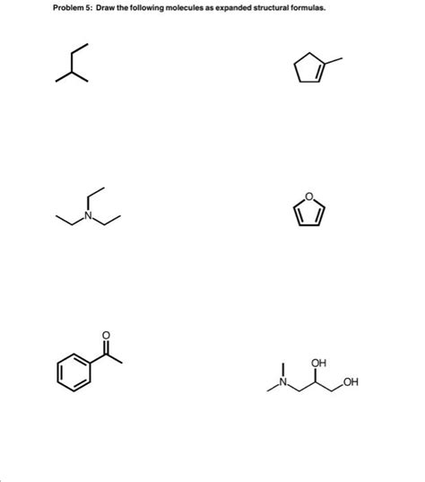Solved Problem 5 Draw The Following Molecules As Expanded