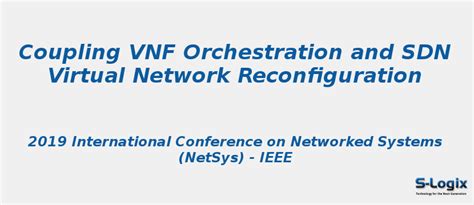 Coupling Vnf Orchestration And Sdn Virtual Network Reconfigure S Logix