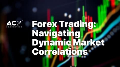 Forex Trading Navigating Dynamic Market Correlations YouTube