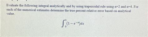 Solved Evaluate The Following Integral Analytically And By