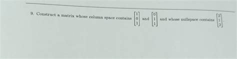 Solved 9 Construct A Matrix Whose Column Space Contains 2