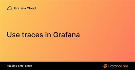 Use Traces In Grafana Grafana Cloud Documentation