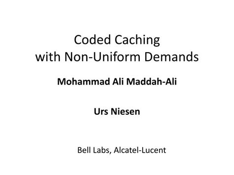 Ppt Coded Caching With Non Uniform Demands Powerpoint Presentation
