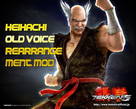 Tekkenmods Heihachi Old Voice Rearranged V511