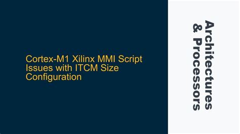 Cortex M1 Xilinx Mmi Script Issues With Itcm Size Configuration System On Chips