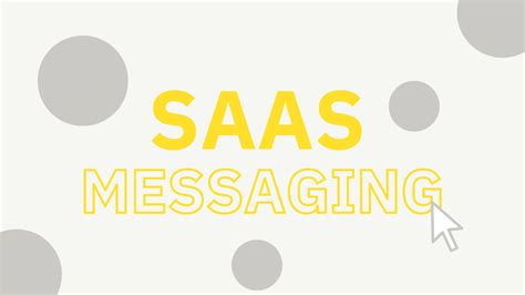 Saas Messaging A 7 Step Framework For Success