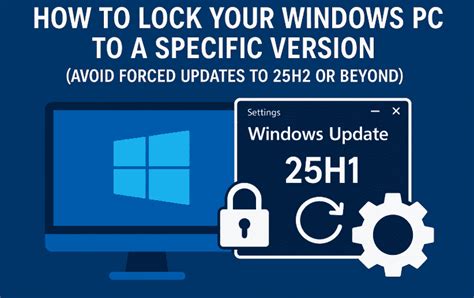 How To Lock Your Windows Pc To A Specific Version Avoid Forced Updates