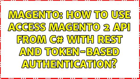 magento how to use access magento 2 api from c with rest and token