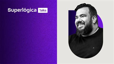 Talks 49 André Campelo Cofundador E Ceo Do Dentro Da História Blog Superlógica Blog