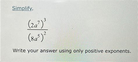 Solved Simplify2a738a52write Your Answer Using Only