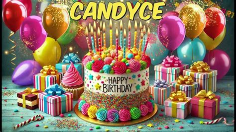 Happy Birthday Candyce Candyce Happy Birthday Song Youtube