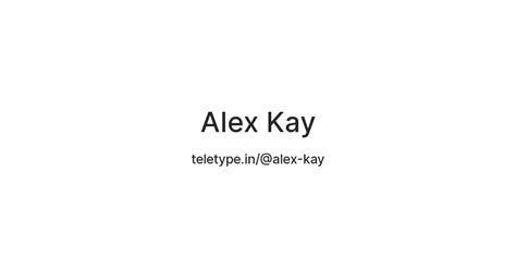 Alex Kay — Teletype
