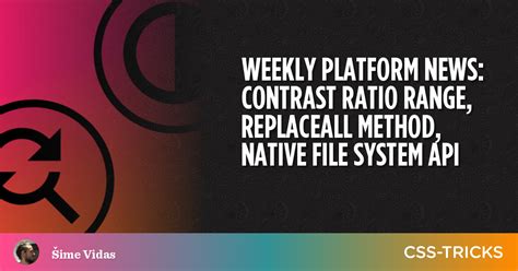 Weekly Platform News Contrast Ratio Range Replaceall Method Native