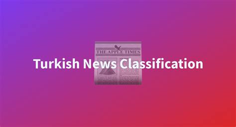 Turkish News Classification A Hugging Face Space By Kodiks