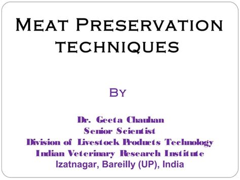 Meat Preservation Techniques By Geeta Chauhan Ppt
