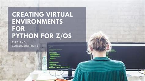 Creating Virtual Environments For Python For Zos