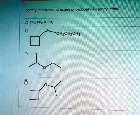 Get Answer Identify The Correct Structure Of Cyclobutyl Isopropvl