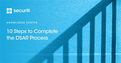 10 Steps To Complete The Dsar Process Securiti