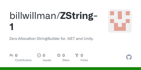 Github Billwillmanzstring 1 Zero Allocation Stringbuilder For Net And Unity