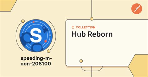 Hub Reborn Hub Reborn Postman Api Network