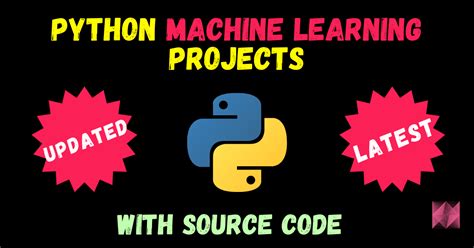 70 Best And Unique Python Machine Learning Projects 2025 Machine Learning Projects