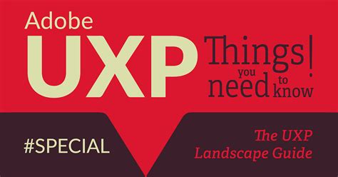 Adobe UXP Things You Need To Know Special The UXP Landscape Guide