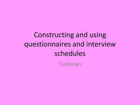 Constructing And Using Questionnaires And Interview Schedules Pptx