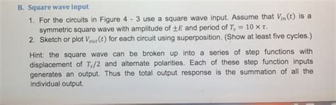 Solved B Square Wave Input 1 For The Circuits In Figure 4