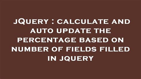 Jquery Calculate And Auto Update The Percentage Based On Number Of