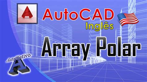 Comando Array polar AutoCAD inglês Autocriativo YouTube