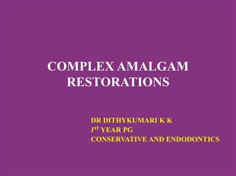Complex Amalgam Restorations Pptx Dental Health Diseases And Conditions